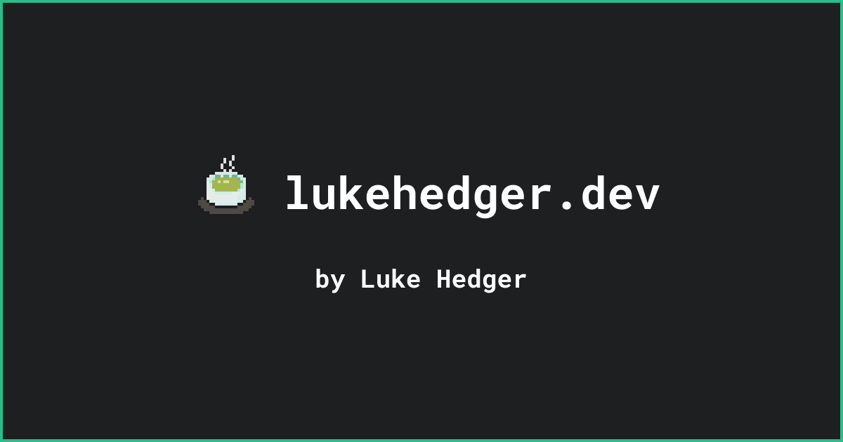 Home • lukehedger.dev